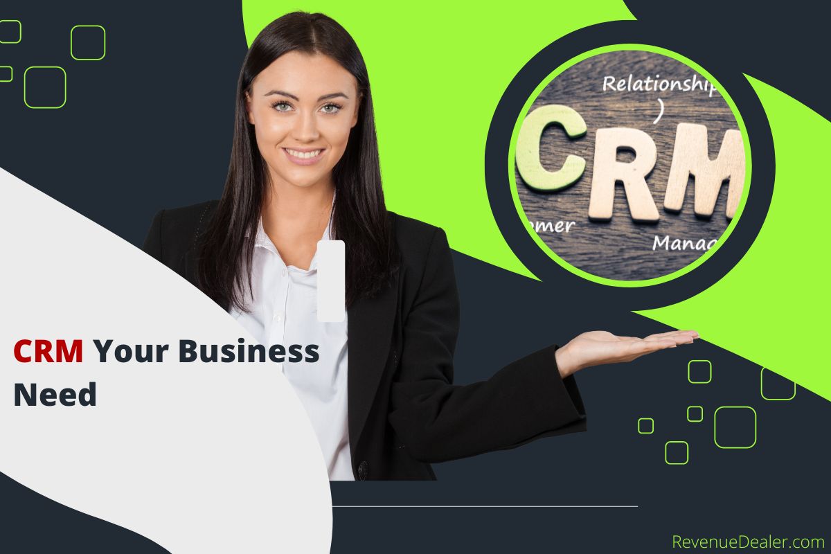 Why Business Need CRM | 10 Reasons - Revenue Dealer