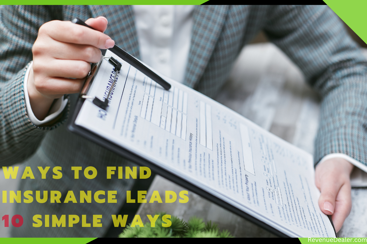 10 Best Ways To Find Insurance Leads - Revenue Dealer