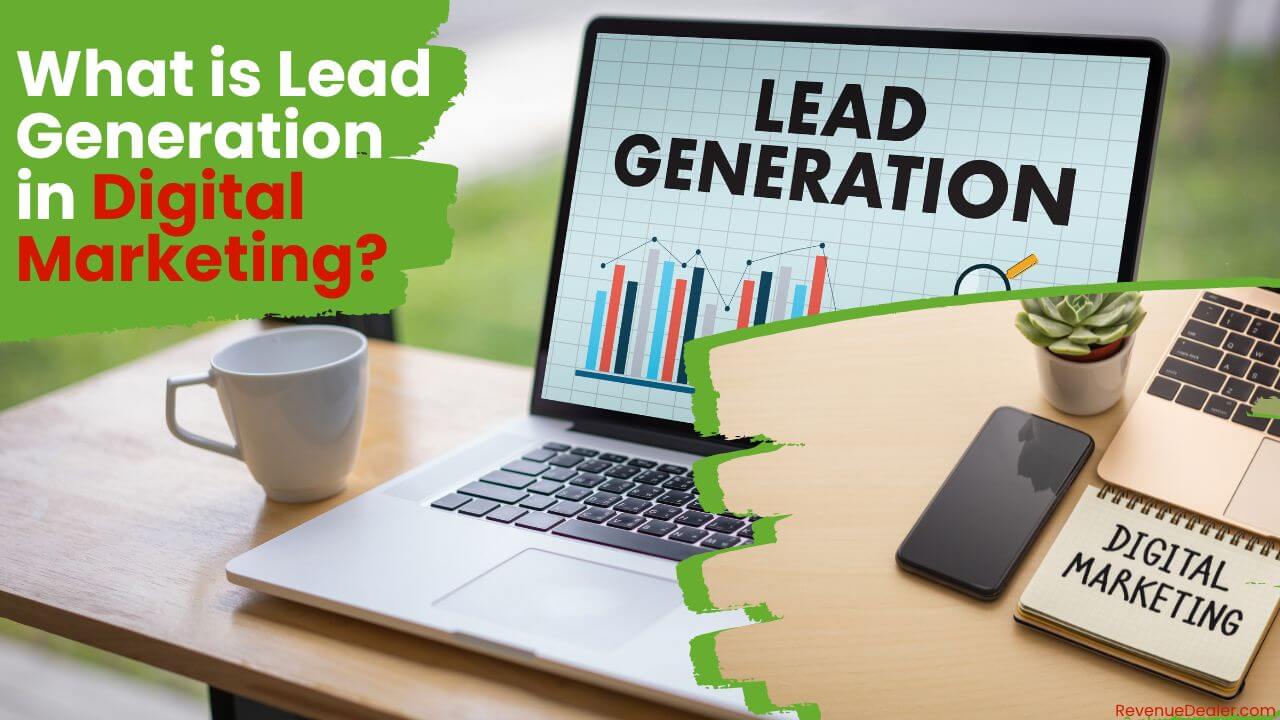 What Is Lead Generation In Digital Marketing - Revenue Dealer